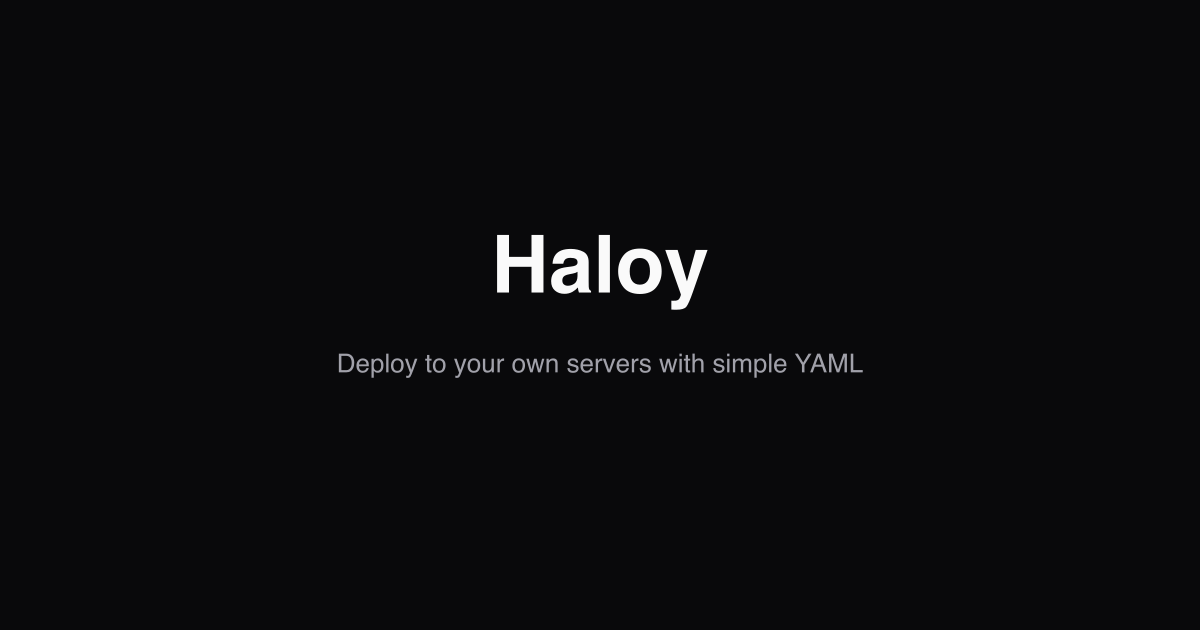 Haloy - Deploy apps to your own VPS without ops overhead